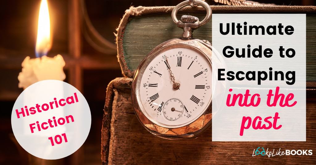 Historical Fiction - Ultimate Guide To Escaping Into the Past - Looks ...