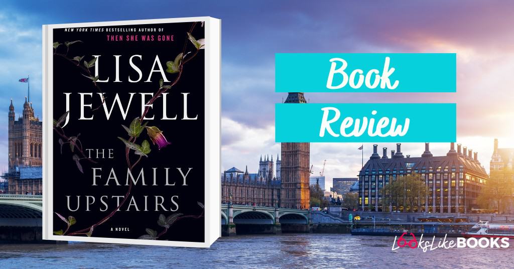 Review: The Family Upstairs by Lisa Jewell - Looks Like Books