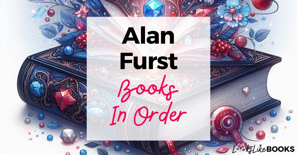 Alan Furst Books In Order (+ Printable Booklist) - Looks Like Books